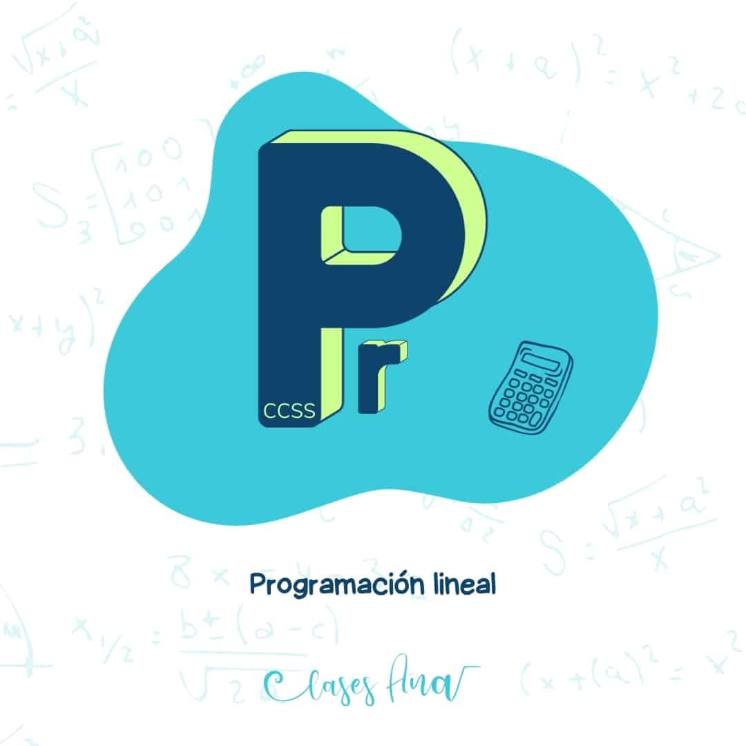 Programación Lineal - Clases Ana Programación Lineal - Clases Ana